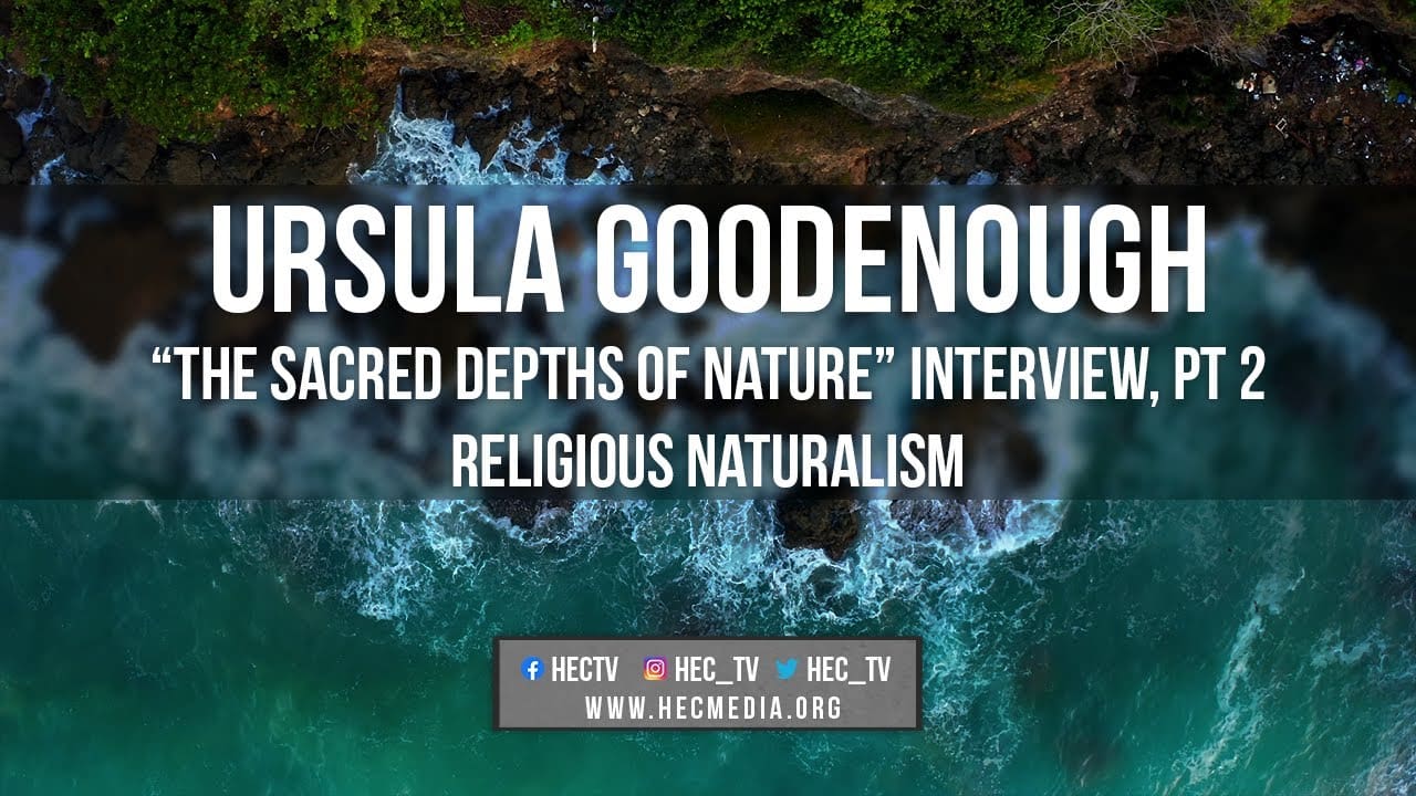 Religious Naturalism in Ursula Goodenough's The Sacred Depths of Nature Pt 2